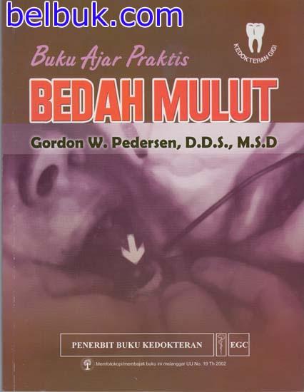 Buku Ajar Praktis: Bedah Mulut: Gordon W. Pedersen - Belbuk.com